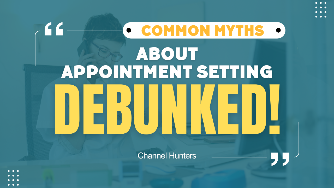 5 Shocking Myths About Appointment Setting – Debunked for MSPs!